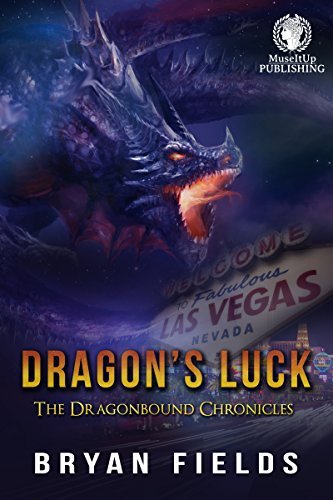 Dragon's Luck: The Dragonbound Chronicles by Bryan Fields | Goodreads