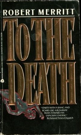 To the Death by Robert Merritt | Goodreads