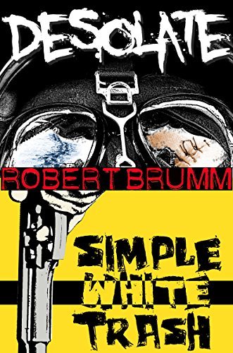 Desolate & Simple White Trash Bundle by Robert Brumm | Goodreads