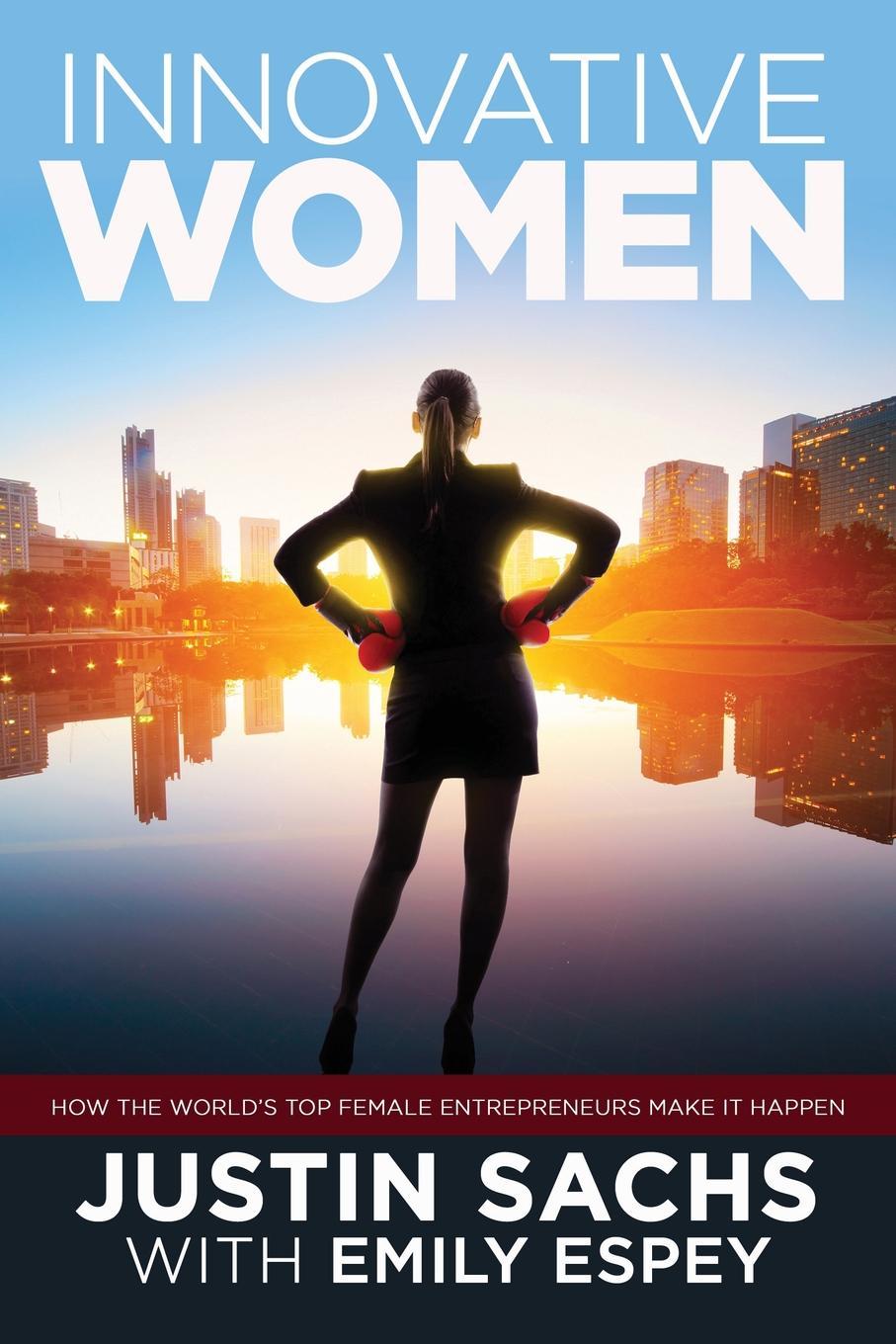 Innovative Women: How the World's Top Female Entrepreneurs Make It ...