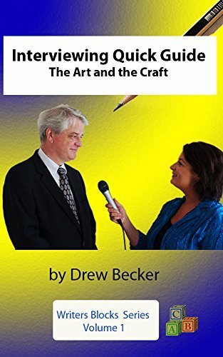 Interviewing Quick Guide: The Art and Craft by Drew Becker | Goodreads