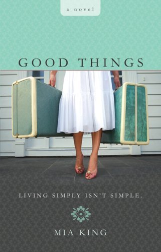 Good Things by Mia King | Goodreads