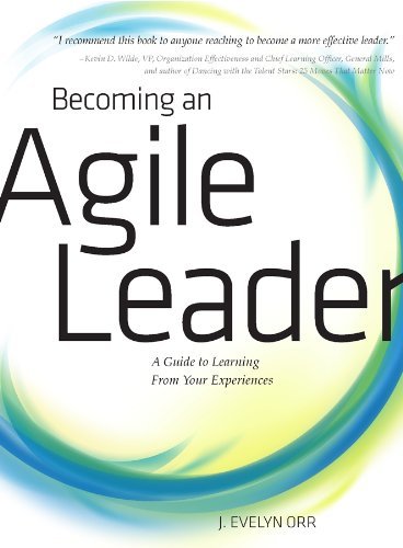 Becoming an Agile Leader A Guide to Learning From Your Experiences by J ...