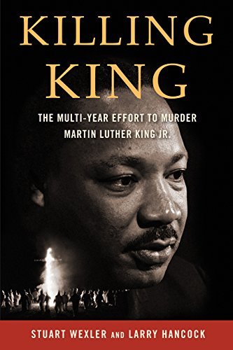 Killing King: The Multi-Year Effort to Murder MLK by Stuart Wexler ...