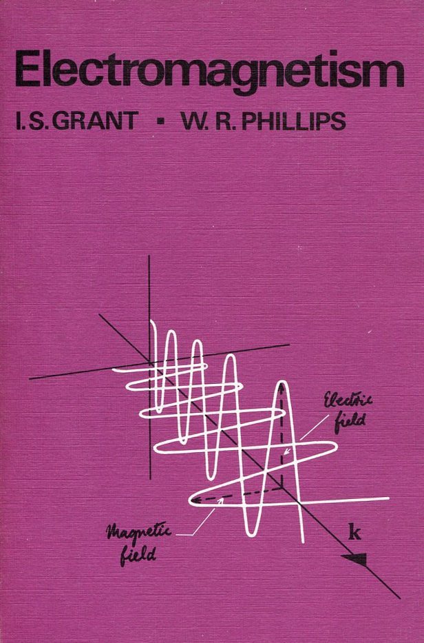 Electromagnetism (Manchester Physics Series) by I.S. Grant | Goodreads