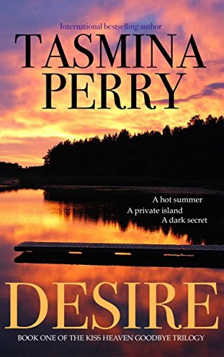 Desire (Kiss Heaven Goodbye Trilogy #1) by Tasmina Perry | Goodreads