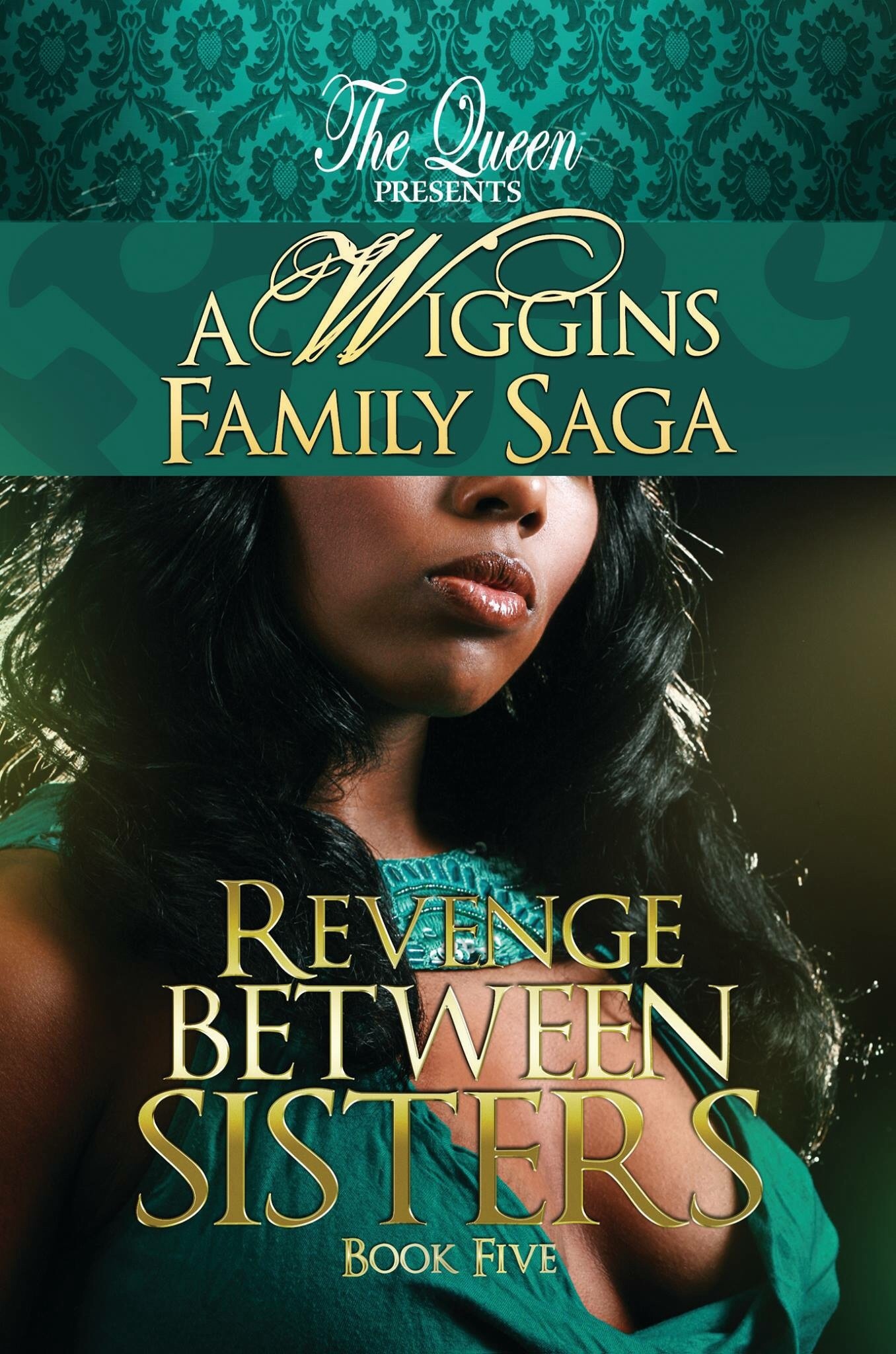 Revenge Between Sisters (A Wiggins Family Saga, #5) by The Queen ...
