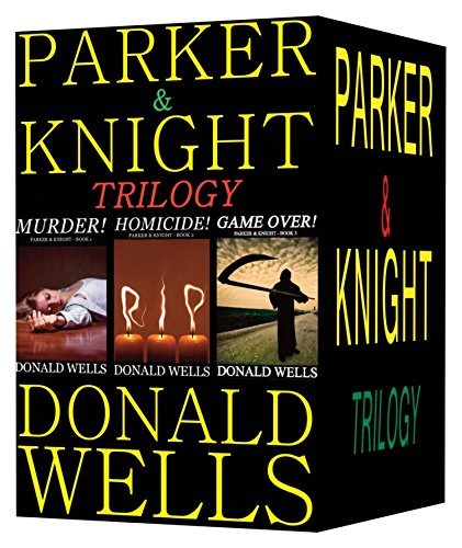 Parker & Knight Trilogy by Donald Wells | Goodreads