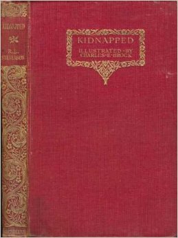 Kidnapped: Being Memoirs of the Adventures of David Balfour in the Year ...