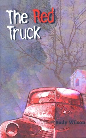 The Red Truck by Rudy Wilson | Goodreads