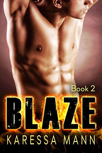Blaze 2 (Book 2 of the Blaze series) by Karessa Mann | Goodreads