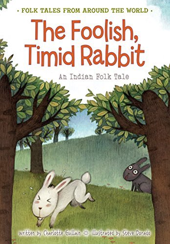 The Foolish, Timid Rabbit: An Indian Folk Tale by Charlotte Guillain ...