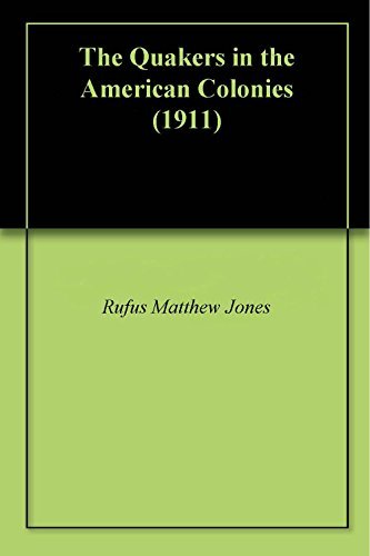 The Quakers in the American Colonies (1911) by Rufus Matthew Jones ...
