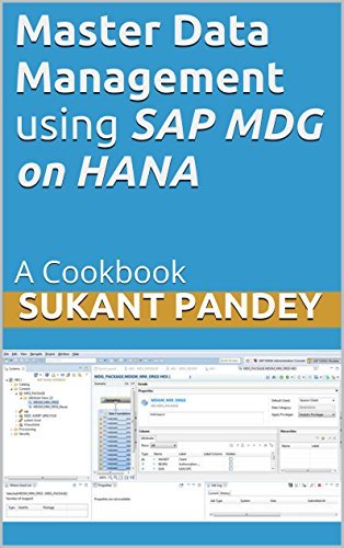 Master Data Management using SAP MDG on HANA: A Cookbook by Sukant ...