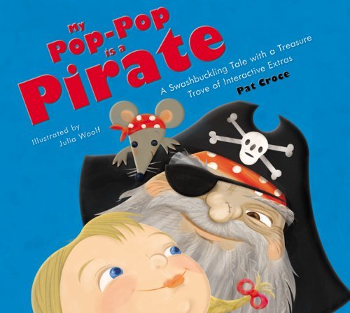My Pop-Pop is a Pirate: A Swashbuckling Tale with a Treasure Trove of ...
