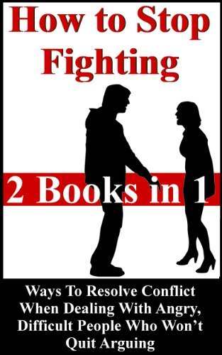 How To Stop Fighting: Ways To Resolve Conflict When Dealing With Angry ...