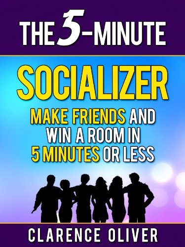 The 5-Minute Socializer: Make Friends and Win A Room In 5-Minutes or ...