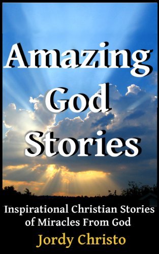 God Stories: Inspirational Christian Stories of Miracles From God by ...