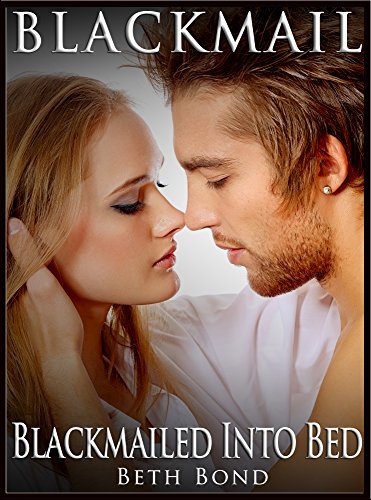 Blackmailed Into Bed: Blackmailed by Beth Bond | Goodreads