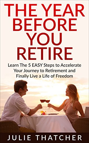 Retirement Planning | The Year Before You Retire — 5 Easy Steps to ...