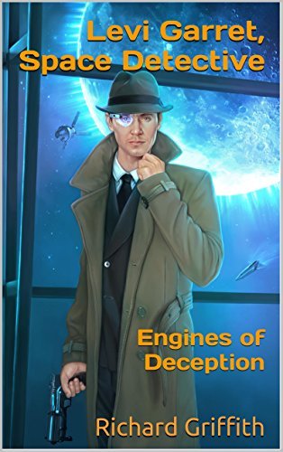 Levi Garret, Space Detective: Engines of Deception by Richard Griffith ...