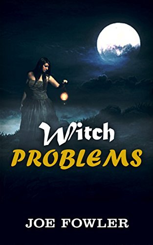 Witch Problems by Joe Fowler | Goodreads