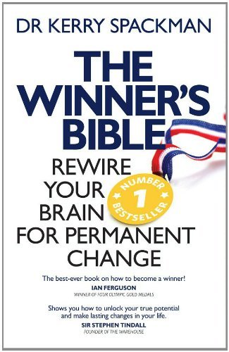 Winner's Bible: Rewire your Brain for Permanent Change by Kerry ...
