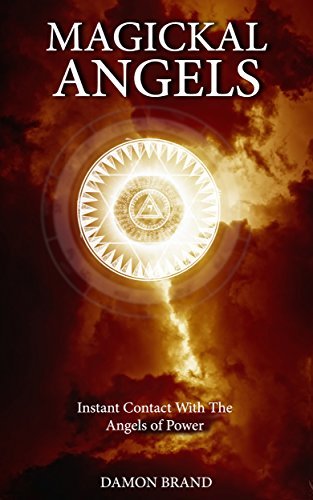 Magickal Angels: Instant Contact With The Angels of Power by Damon ...