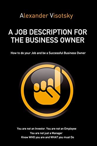 A Job Description for the Business Owner by Alexander Visotsky | Goodreads