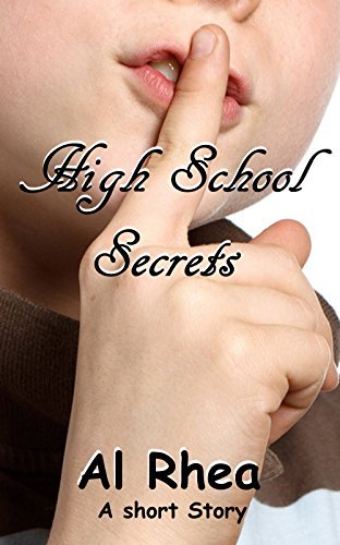 High School Secrets by Al Rhea | Goodreads
