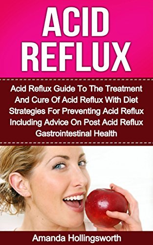 Acid Reflux: Acid Reflux Guide To The Treatment And Cure Of Acid Reflux ...