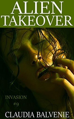 Alien Takeover (Invasion, #9) by Claudia Balvenie | Goodreads