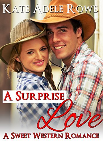 A Surprise Love by Kate Adele Rowe | Goodreads