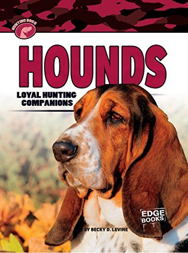 Hounds: Loyal Hunting Companions (Hunting Dogs) by Becky Levine | Goodreads