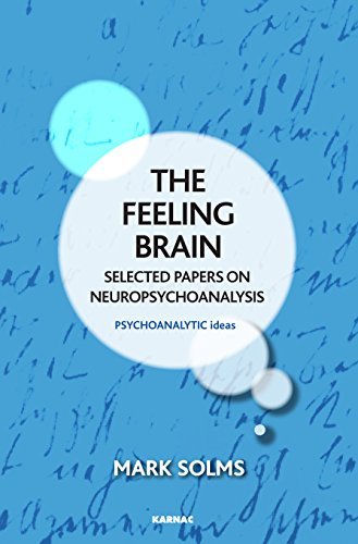 The Feeling Brain: Selected Papers on Neuropsychoanalysis by Mark Solms ...