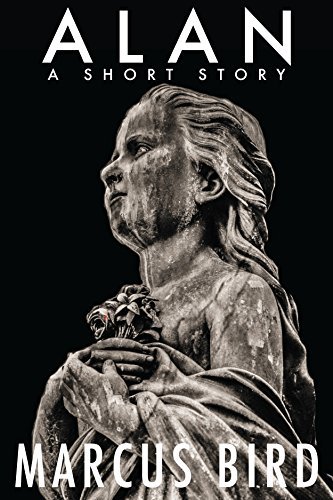 Alan: A Fallen Angel Supernatural Short Story by Marcus Bird | Goodreads