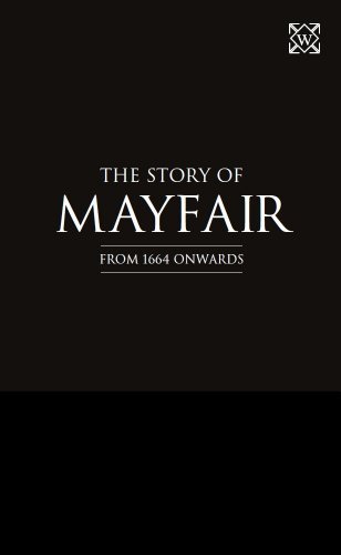 The Story of Mayfair: 1664 onward: The History of Mayfair by Peter ...