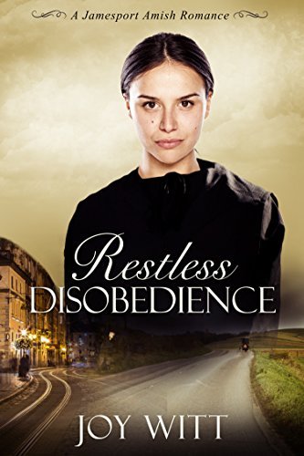 Restless Disobedience (A Jamesport Amish Romance #1) by Joy Witt ...