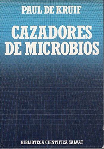Cazadores de Microbios by Paul de Kruif | Goodreads