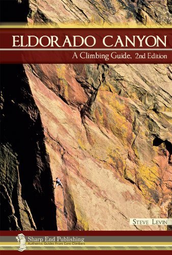Eldorado Canyon: A Climbing Guide, 2nd Edition by Steve Levin by Steve ...