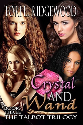 Crystal and Wand (The Talbot Trilogy Book 3) by Tori L. Ridgewood ...