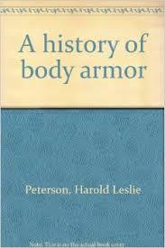 A history of body armor by Harold Leslie Peterson | Goodreads