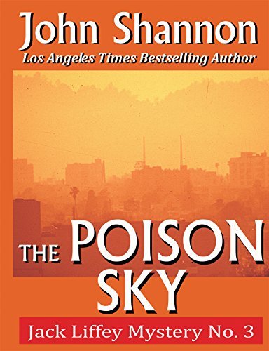 The Poison Sky (Jack Liffey, #3) by John Shannon | Goodreads