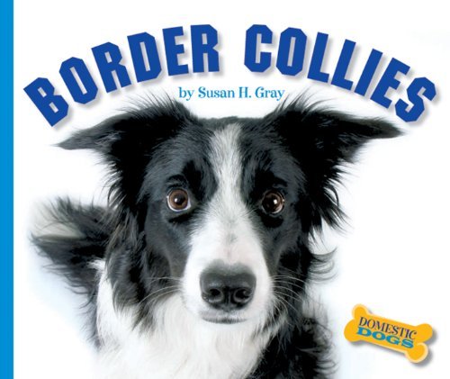 Border Collies (Domestic Dogs) by Susan H. Gray | Goodreads