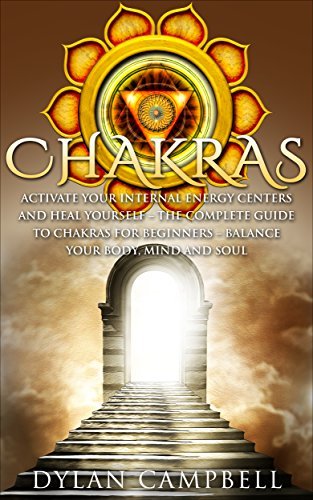 Chakras: Activate Your Internal Energy Centers And Heal Yourself - The ...