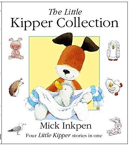 Little Kipper Collection by Mick Inkpen | Goodreads
