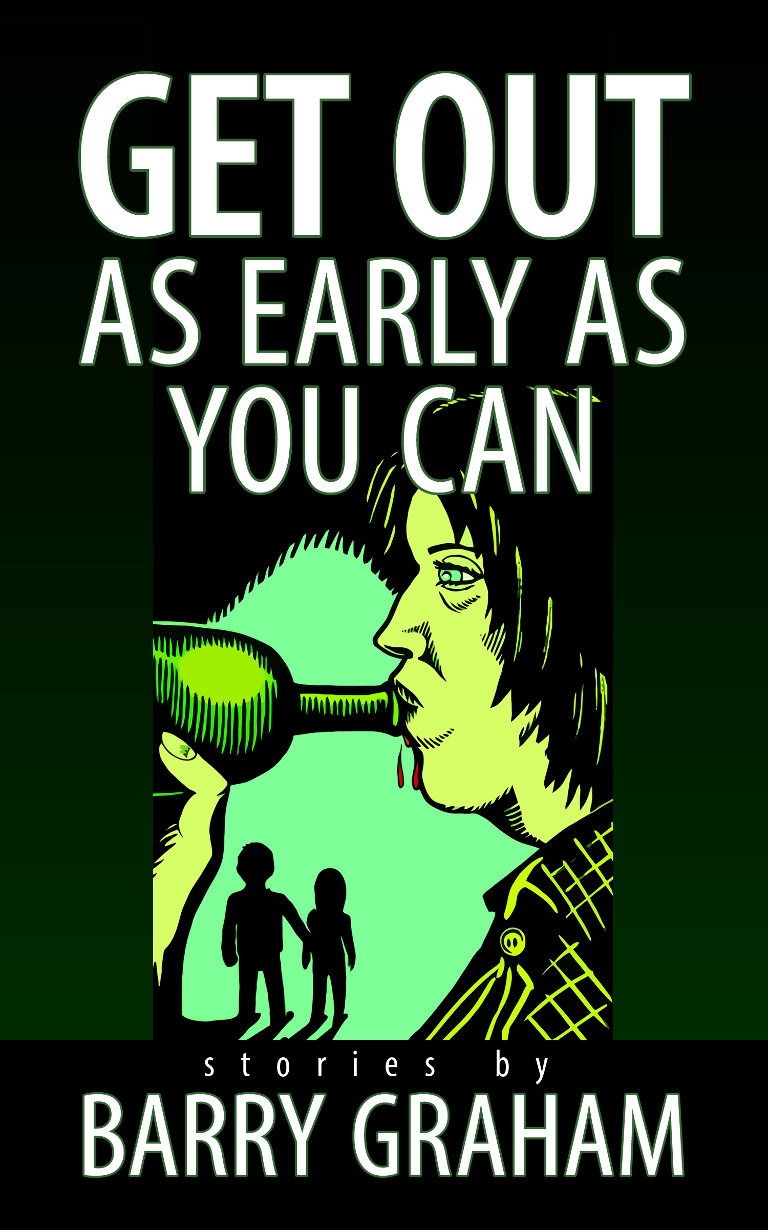 Get Out as Early As You Can by Barry Graham | Goodreads