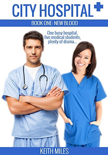 New Blood (City Hospital, #1) by Keith Miles | Goodreads