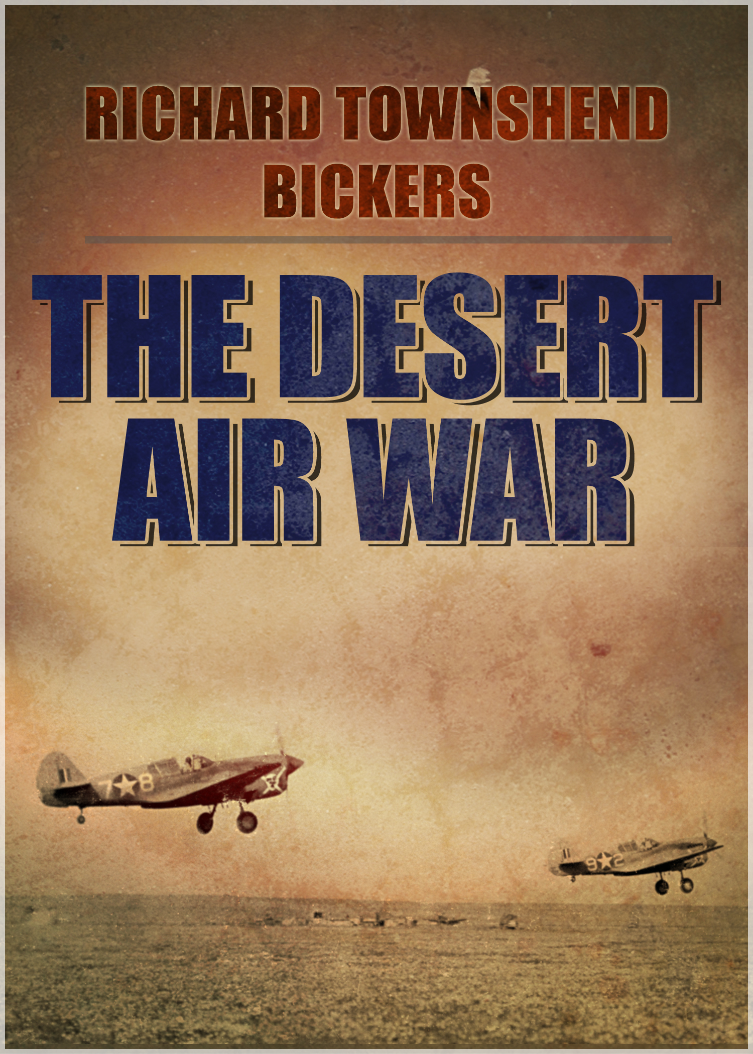The Desert Air War by Richard Townshend Bickers | Goodreads