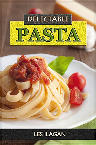 Easy and Tasty Pasta Recipe Book: The Ultimate Pasta Cookbook for ...